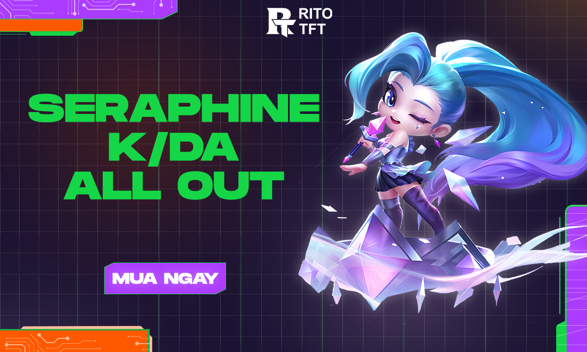 TFT SERAPHINE KDA /ALL OUT